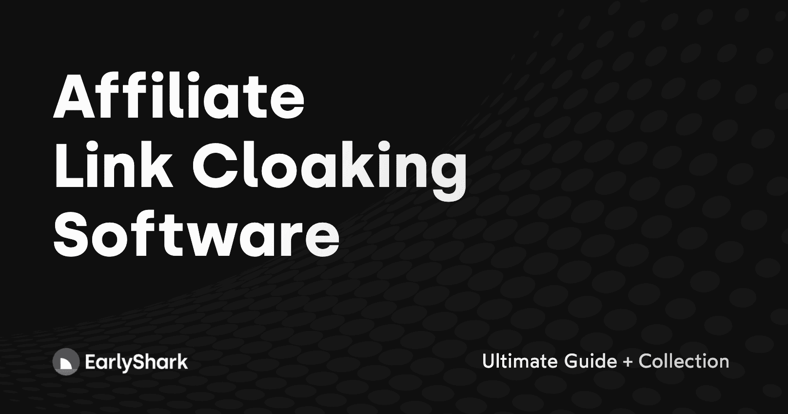 Affiliate Link Cloaking Software Software | Ultimate Guide + Collection