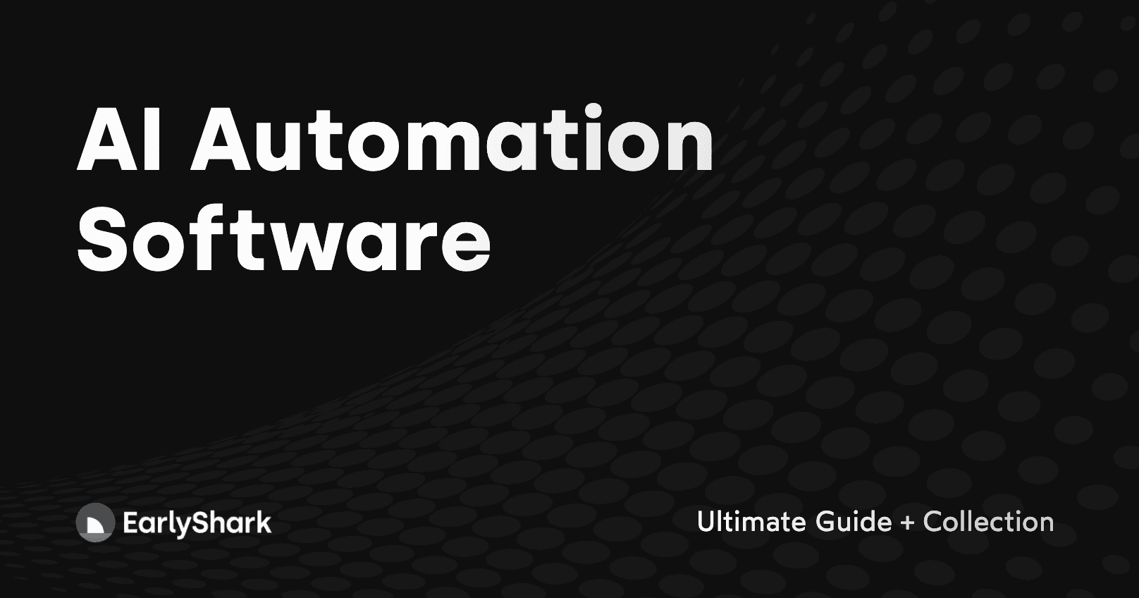 AI Automation Software Software | Ultimate Guide + Collection