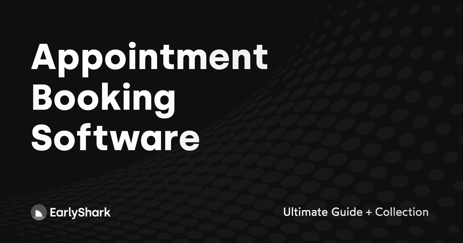 Appointment Booking Software | Ultimate Guide + Collection