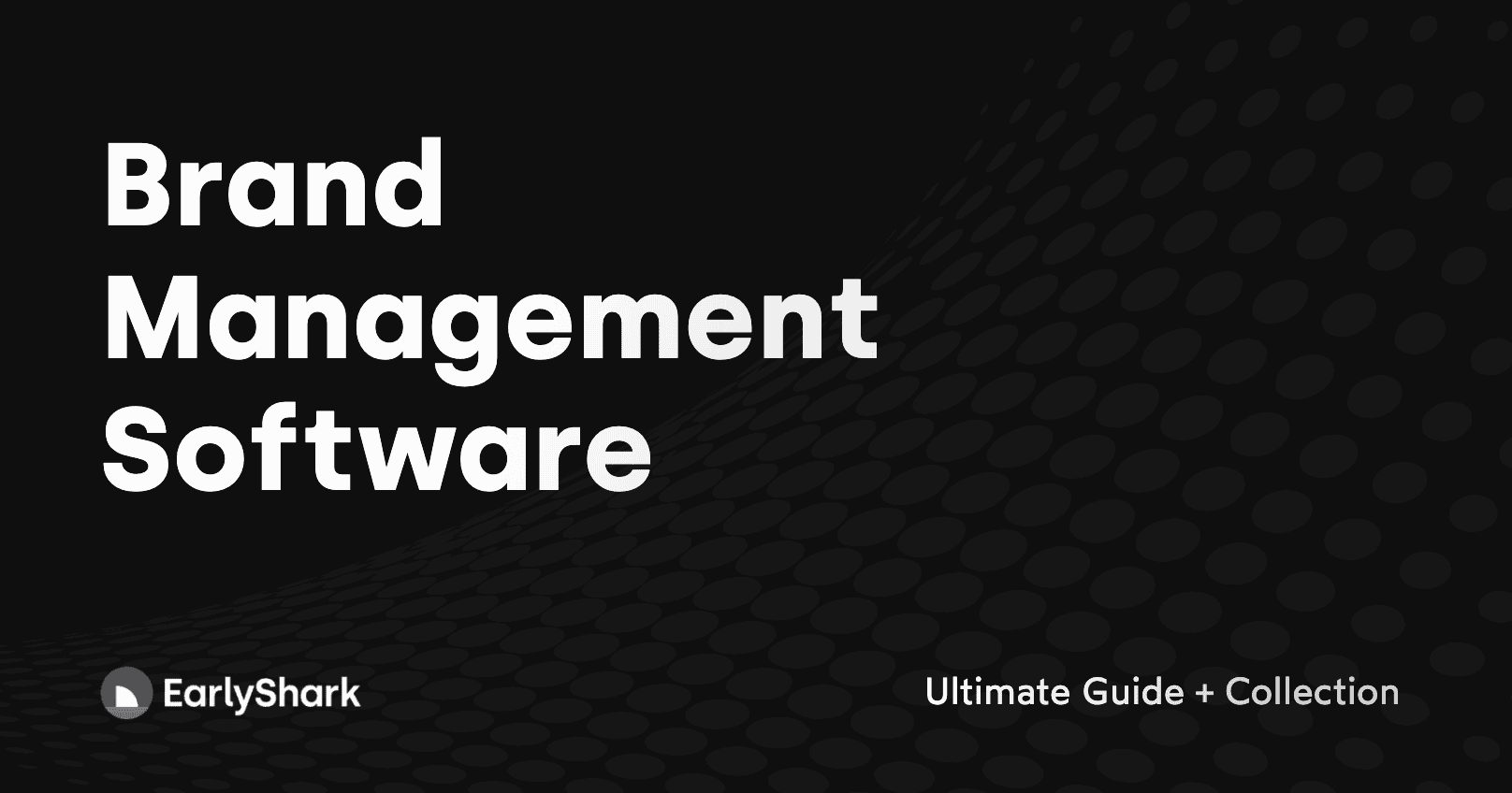 Brand Management Software | Ultimate Guide + Collection