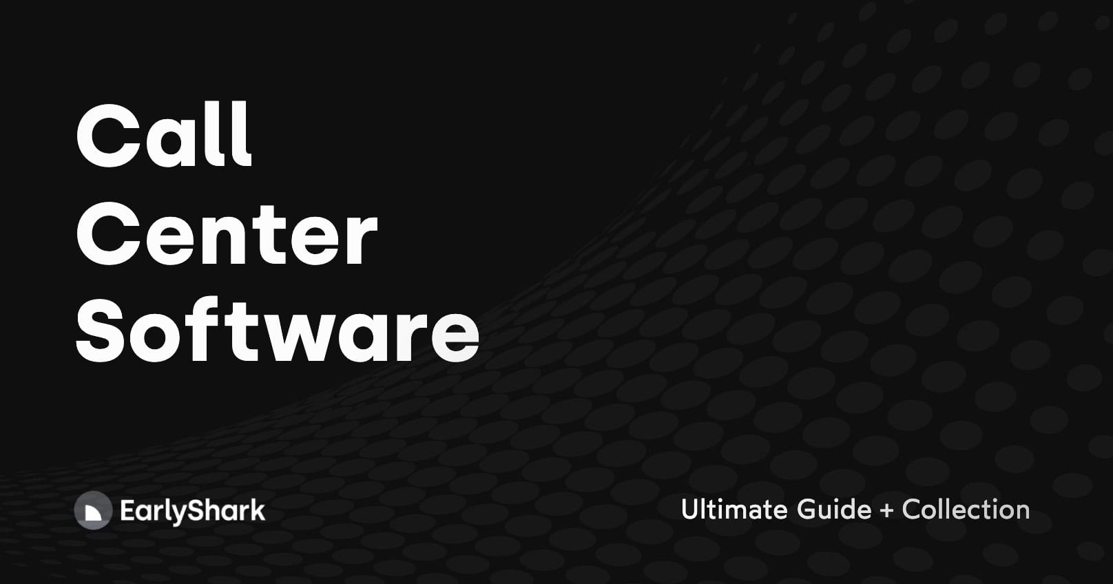 Call Center Software | Ultimate Guide + Collection