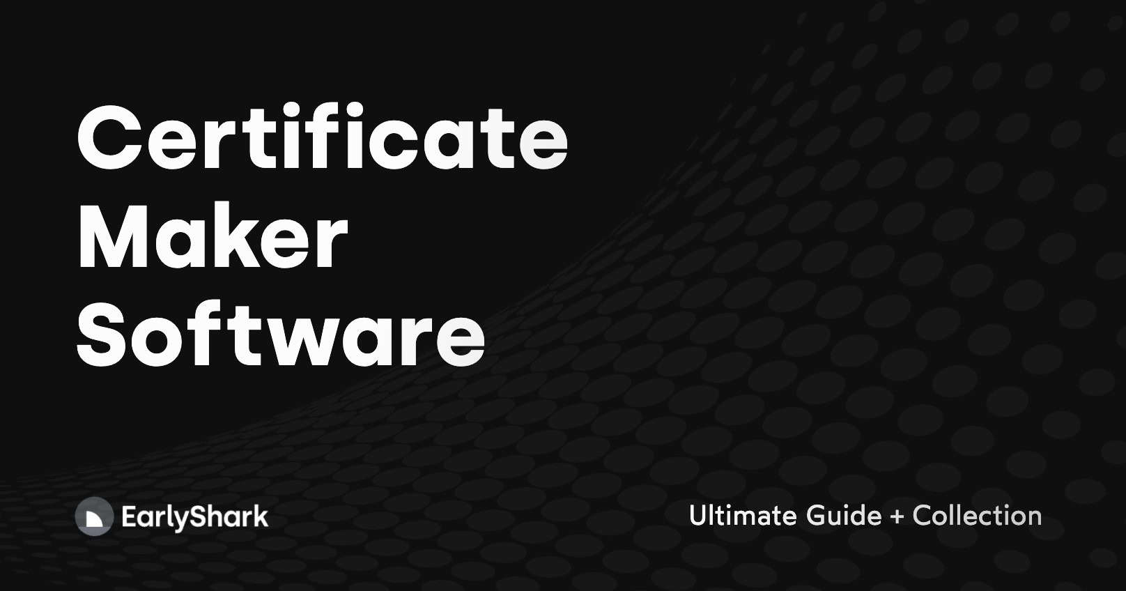 Certificate Maker Software | Ultimate Guide + Collection