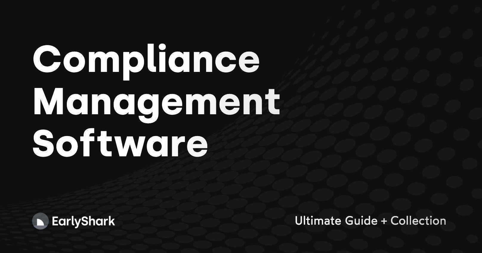 Compliance Management Software | Ultimate Guide + Collection