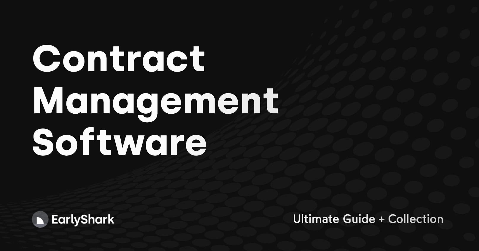 Contract Management Software | Ultimate Guide + Collection