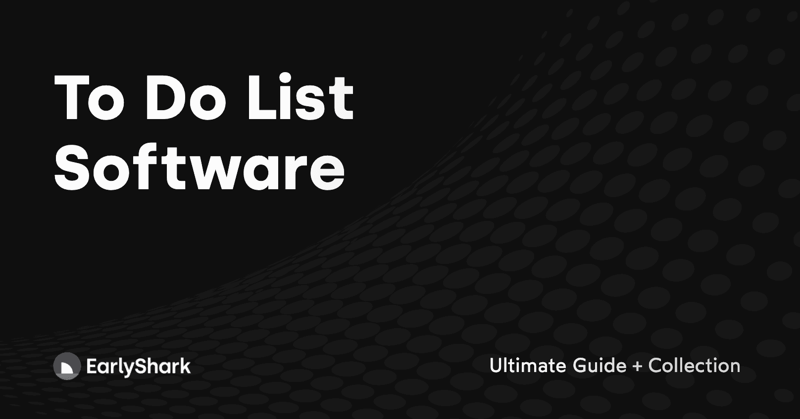 To Do List Software | Ultimate Guide + Collection